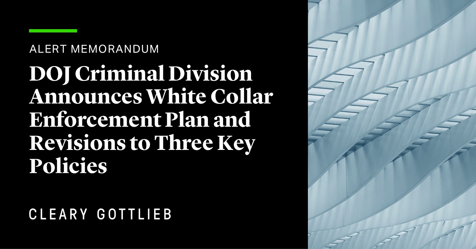 DOJ Criminal Division Announces White Collar Enforcement Plan and Revisions to Three Key ...