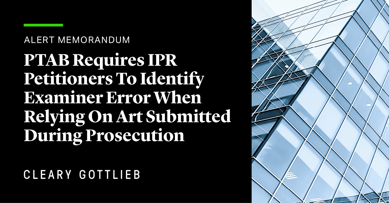 PTAB Requires IPR Petitioners To Identify Examiner Error When Relying ...