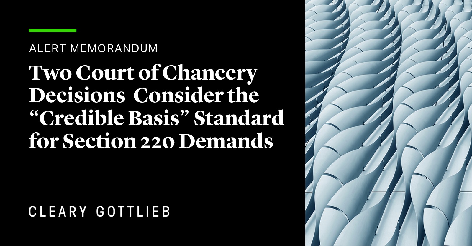 Two Court of Chancery Decisions Consider the “Credible Basis” Standard ...