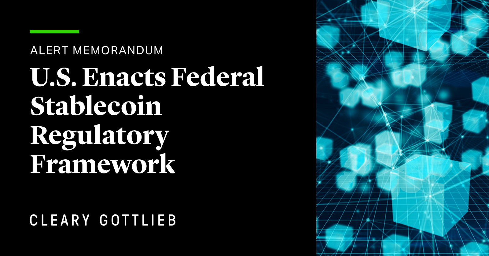 U.S. Enacts Federal Stablecoin Regulatory Framework | Publications ...