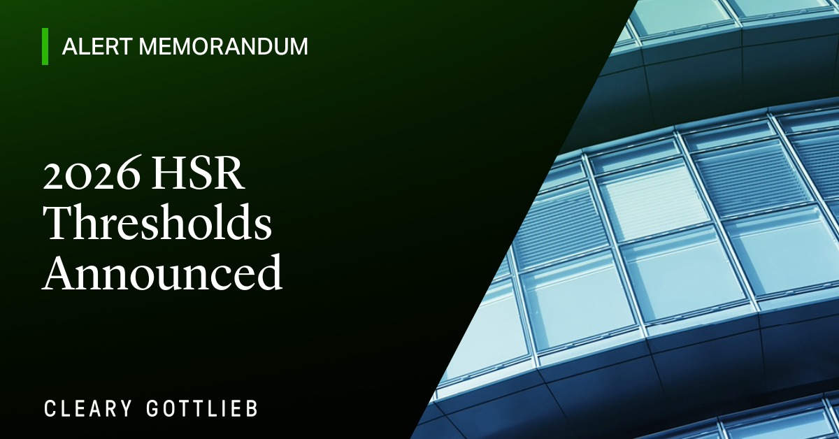 2026 HSR Thresholds Announced | Publications | Cleary Gottlieb