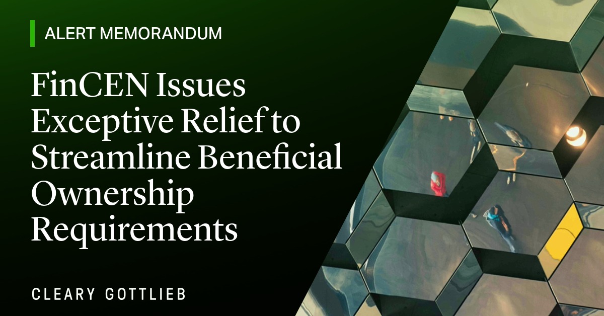 FinCEN Issues Exceptive Relief to Streamline Beneficial Ownership ...