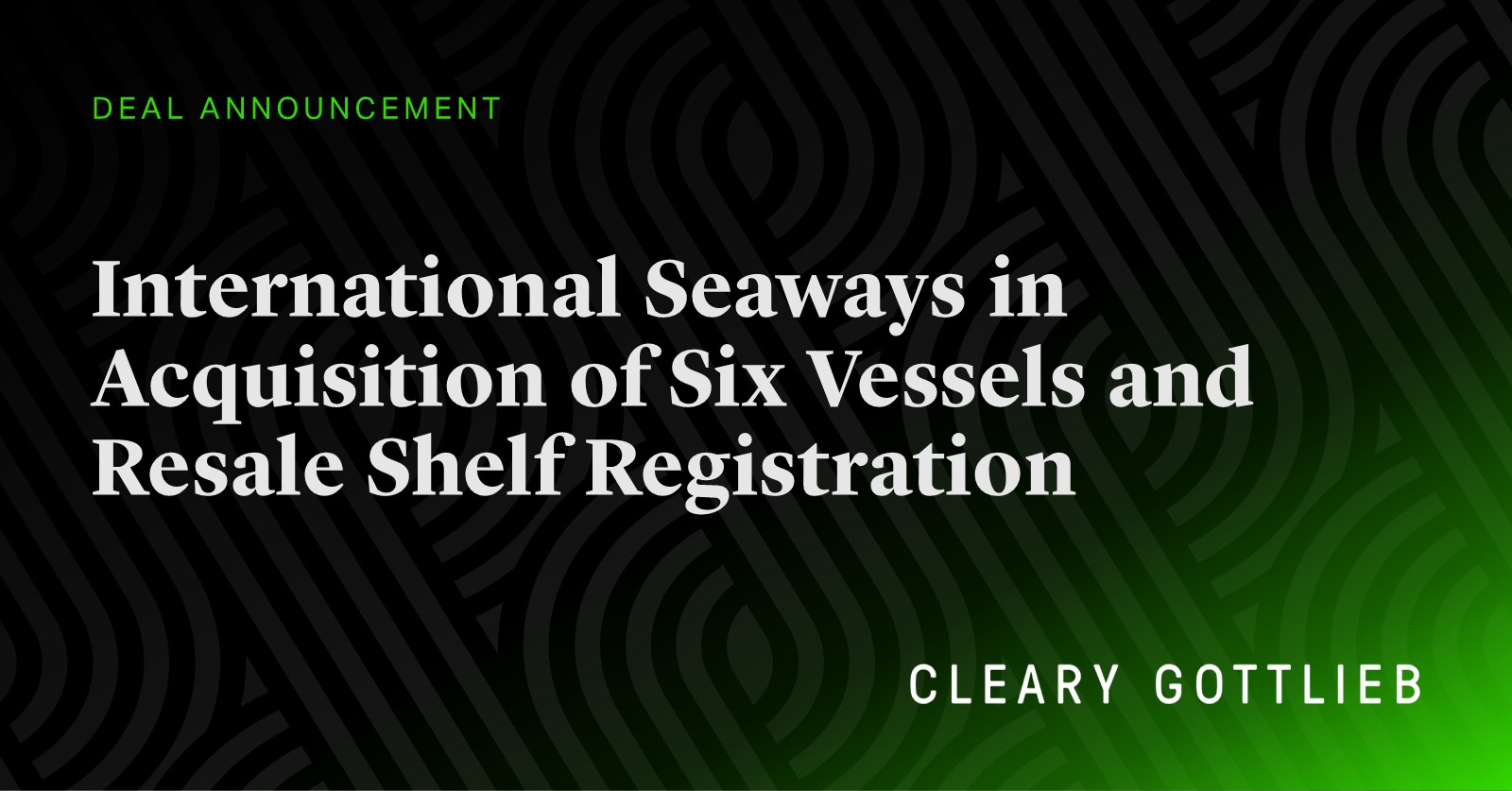 Intl. Seaways Acquires Vessels and Registration | News | Cleary Gottlieb