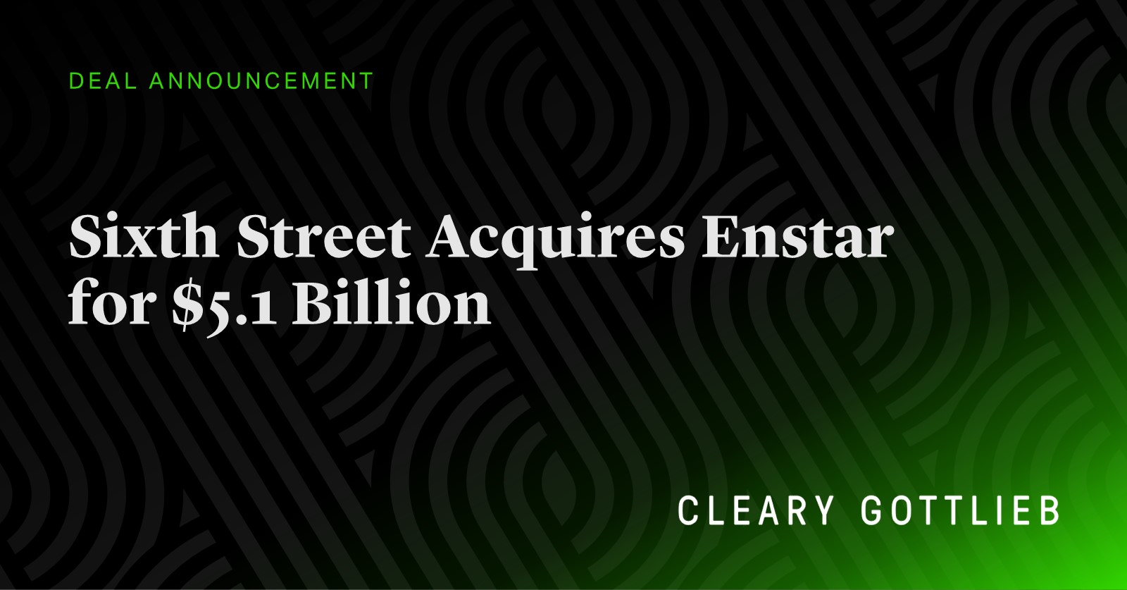 Sixth Street Acquires Enstar | News | Cleary Gottlieb