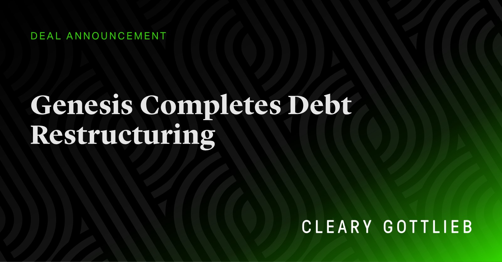 Genesis Completes Debt Restructuring | Cleary Gottlieb