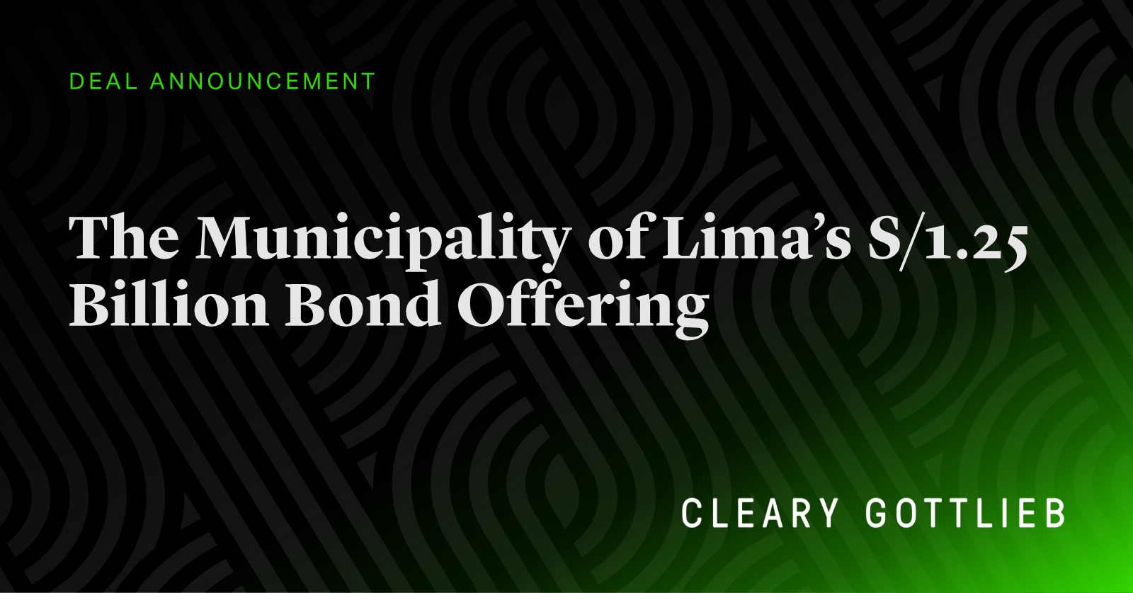 The Municipality of Lima’s S/1.25 Billion Bond Offering | Cleary Gottlieb