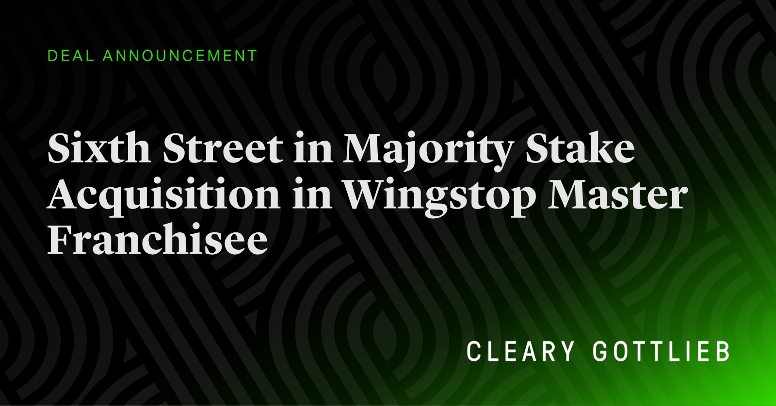Sixth Street in Majority Stake Acquisition in Wingstop Master ...