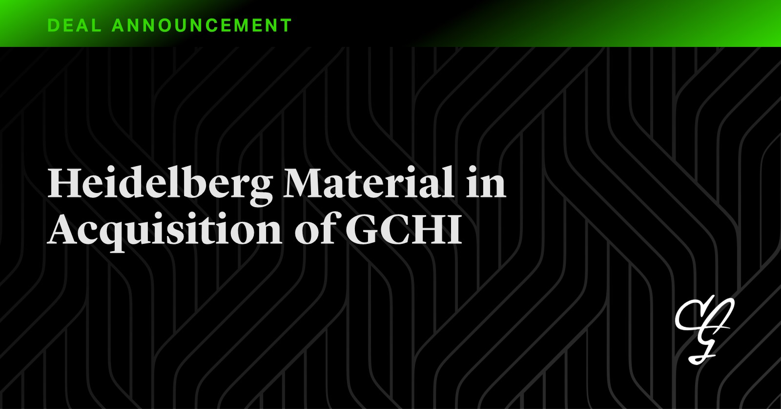 Heidelberg Materials in Acquisition of GCHI | Cleary Gottlieb