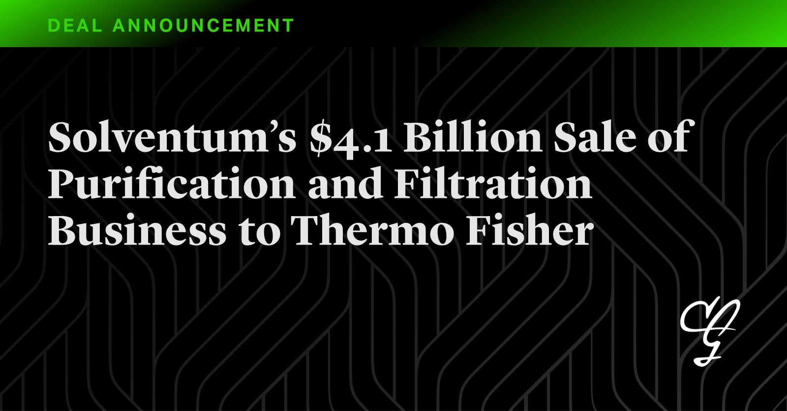 Solventum’s $4.1 Billion Sale of Purification and Filtration Business to Thermo Fisher | Cleary ...