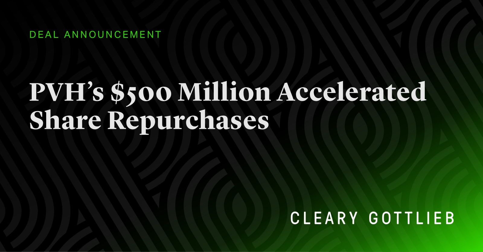 PVH’s $500 Million Accelerated Share Repurchases | News | Cleary Gottlieb