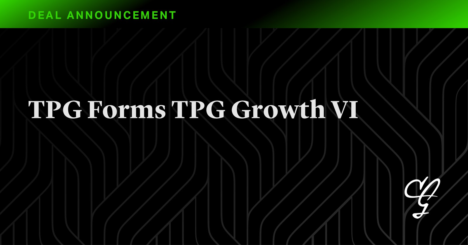TPG Forms TPG Growth VI | News | Cleary Gottlieb
