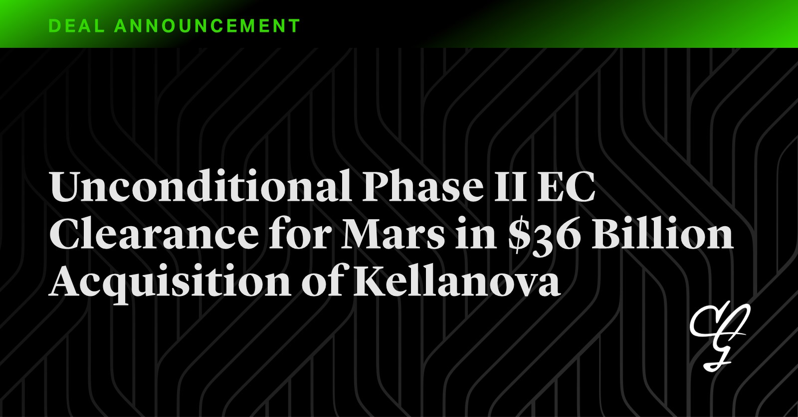 Unconditional Phase II EC Clearance for Mars in $36 Billion Acquisition ...