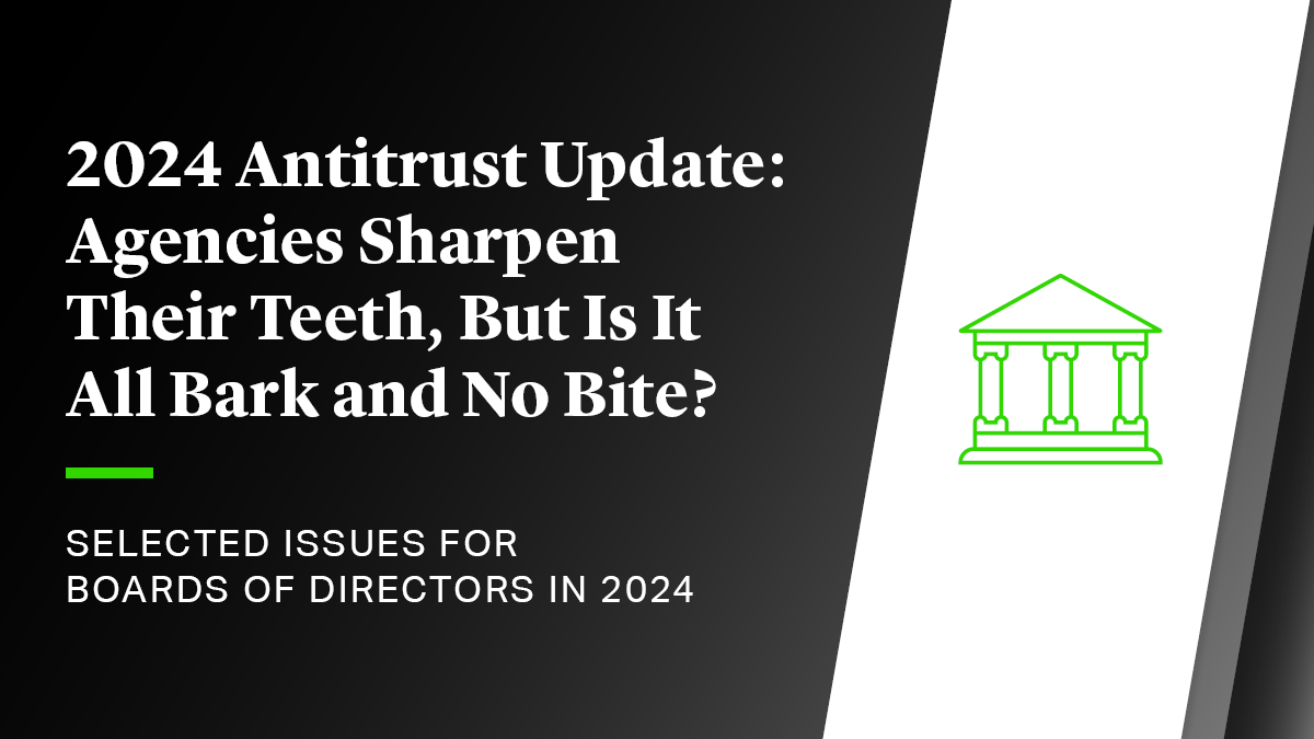 2024 Antitrust Update: Agencies Sharpen Their Teeth, But Is It All Bark and No Bite? | Cleary ...